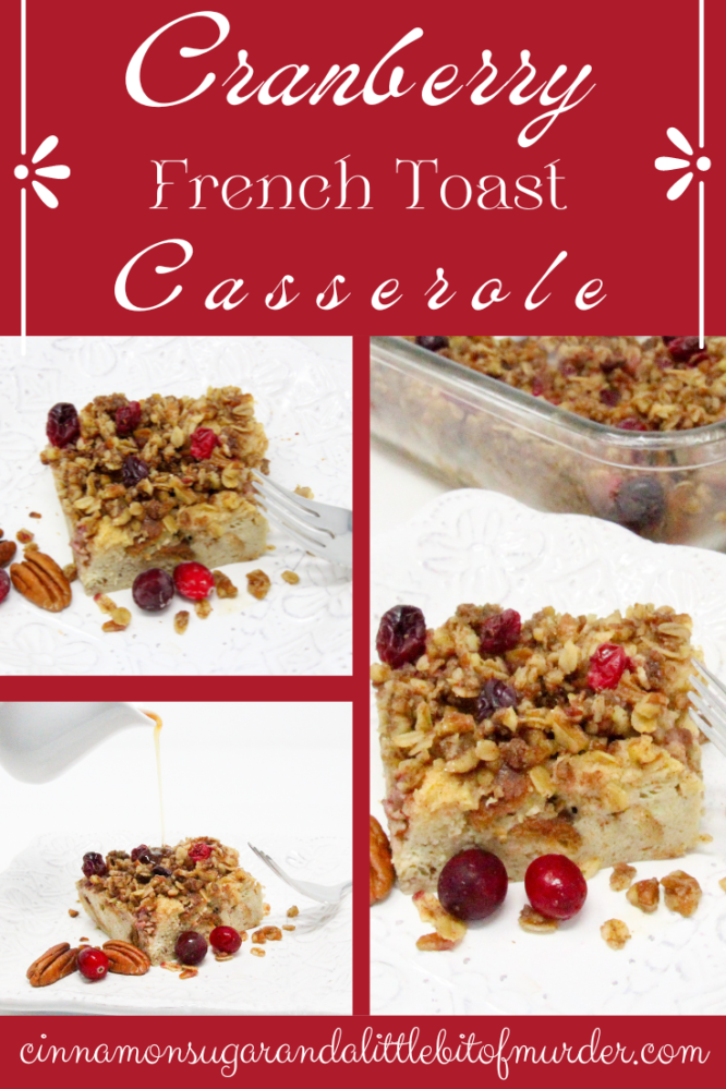 Overnight Cranberry French Toast Casserole - Cinnamon and Sugar