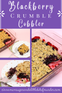 Blackberry Crumble Cobbler - Cinnamon and Sugar